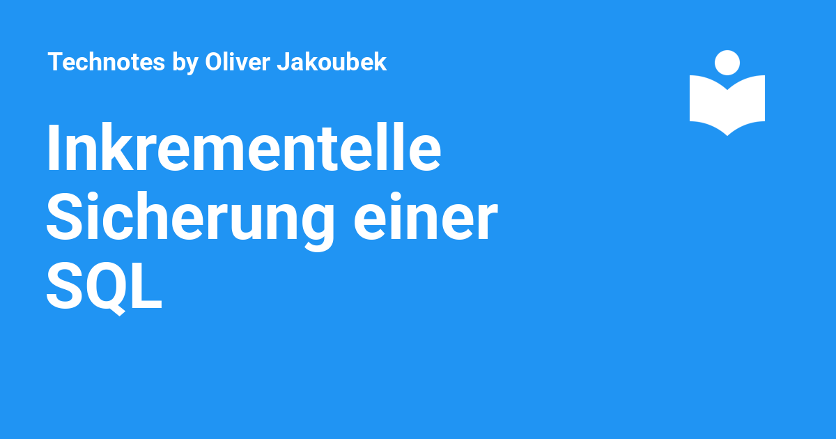 Inkrementelle Sicherung einer SQL Anywhere-Datenbank - Technotes by ...